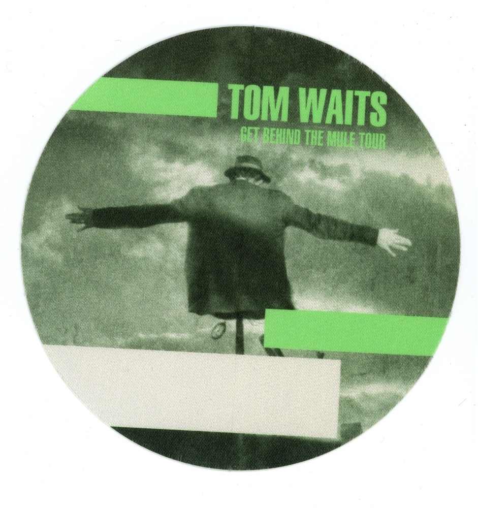 TOM WAITS GET BEHIND THE MULE 1999 TOUR BACKSTAGE PASS Round Green ...
